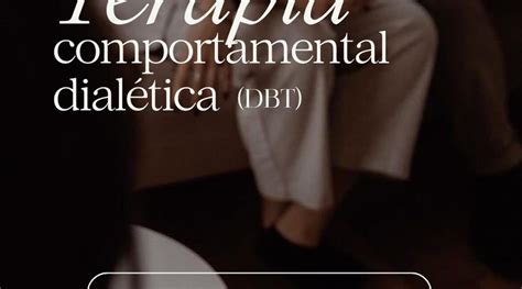 O Que é A Terapia Comportamental Dialética Dbt Elisa Carvalho