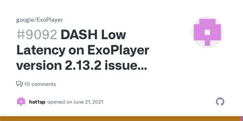 Dash Low Latency On Exoplayer Version 2132 Issue Frame Freeze · Issue
