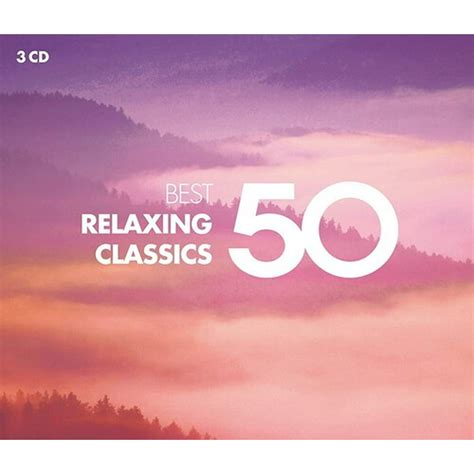 50 Best Relaxing Classics 50 Best Relaxing Classics Cd Walmart