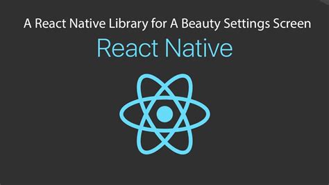 A React Native Library For A Beauty Settings Screen