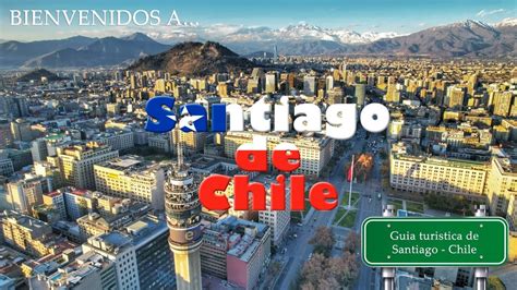 Así es Santiago de Chile la ciudad MAS MODERNA de Latinoamérica 4K
