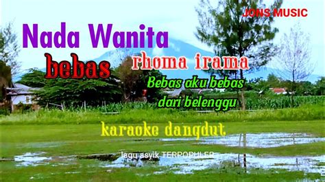 BEBAS RHOMA IRAMA KARAOKE NADA WANITA YouTube