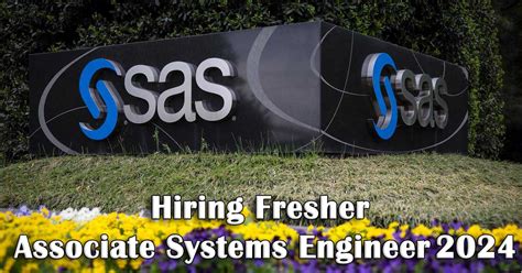 Sas Jobs For Freshers 2024 For Associate Systems Engineer
