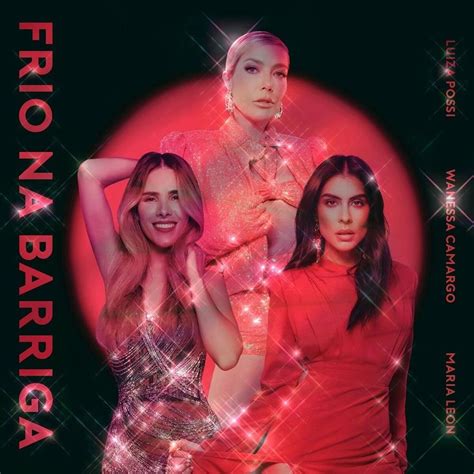 Luiza Possi Wanessa Camargo María León Frio Na Barriga Lyrics