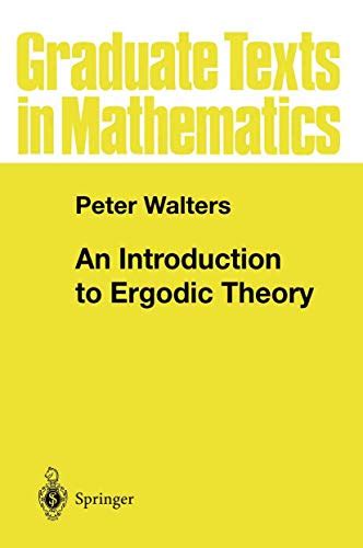 An Introduction To Ergodic Theory Graduate Texts In Mathematics 79