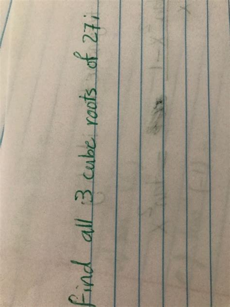 Solved Find All Cube Roots Of Chegg