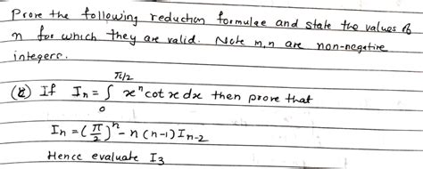 Solved Prove The Following Reduction Formulae And State The Chegg