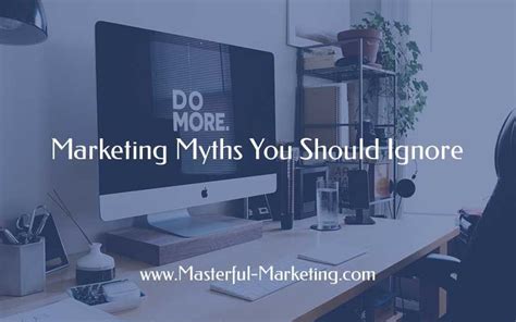 Marketing Myths You Should Ignore
