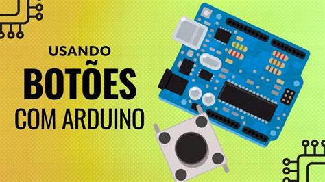 Como Usar Botões Com Arduino No Tinkercad Tratando Entradas Digitais