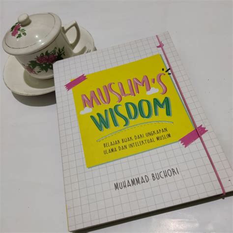 Jual Buku Muslims Wisdom Belajar Bijak Dari Ungkapan Ulama Dan