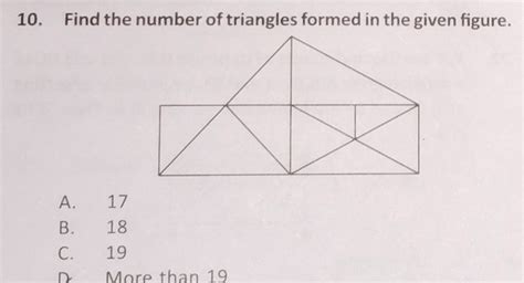 10 find the number of triangles formed in the given figure a 17b 18