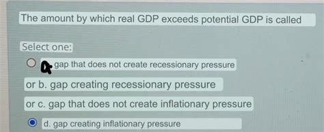 Solved The Amount By Which Real Gdp Exceeds Potential Gdp Is Chegg