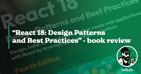 React Design Patterns And Best Practices BOOK REVIEW HWLK Dev