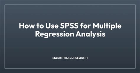 How To Use Spss For Multiple Regression Analysis • Slm Self Learning