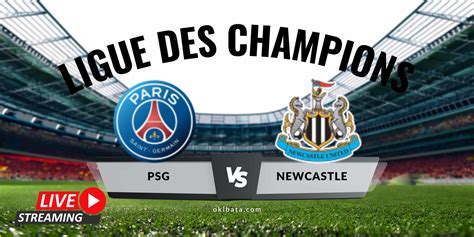 Psg Vs Newcastle Compositions Probables Et Analyse Avant Le Grand