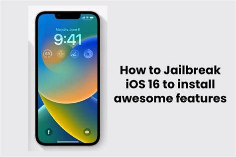 how to jailbreak ios 16 to install awesome features