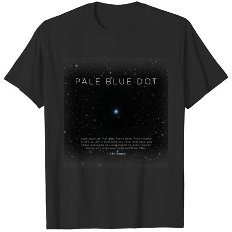 Carl Sagans Pale Blue Dot T Shirts Sold By Cristaldduarte Sku