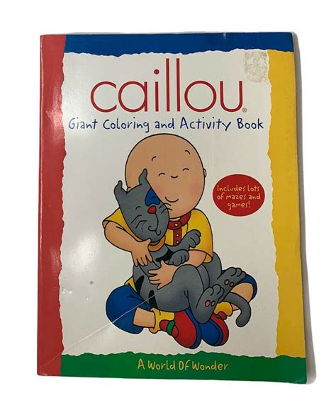 Caillou Giant Coloring And Activity Book A World Of Wonder Pre School