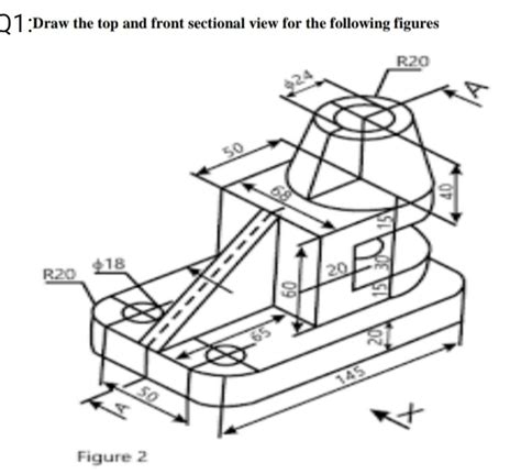 Solved 21 Draw The Top And Front Sectional View For The