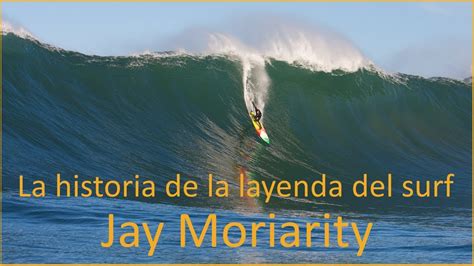 La Leyenda Del Surf Jay Moriarity Conoce Su Historia Su Muerte