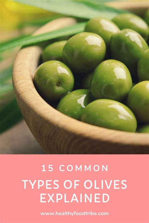 15 Common Types Of Olives Artofit