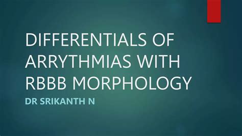Differentials Of Arrythmias With Rbbb Morphology Pptx