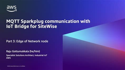 Mqtt Sparkplug With Iot Bridge For Sitewise Part 3 Edge Of Network Node Youtube