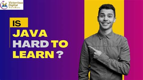 Is Java Hard To Learn Key Tips And Insights Victorious Digital