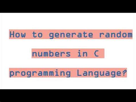 How To Generate Random Numbers Using C Programming Language YouTube
