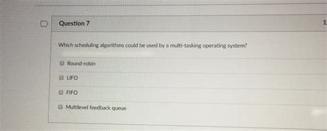 solved which scheduling algorithms could be used by a
