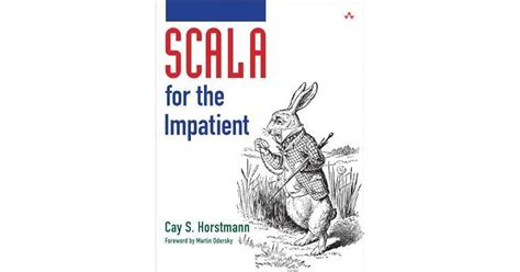 Scala For The Impatient By Cay S Horstmann
