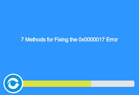 7 methods for fixing the 0x0000017 error bitwarsoft