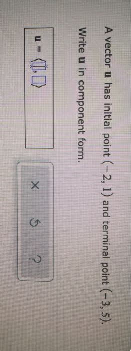 solved a vector u has initial point 2 1 and terminal