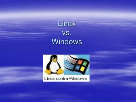 PPT Linux Vs Windows PowerPoint Presentation Free Download ID 5888031