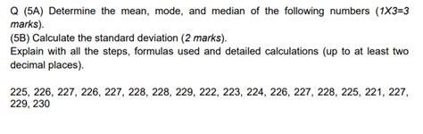 Solved Q A Determine The Mean Mode And Median Of The Chegg Com