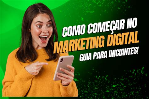 Como Começar No Marketing Digital Guia Para Iniciantes Kenady