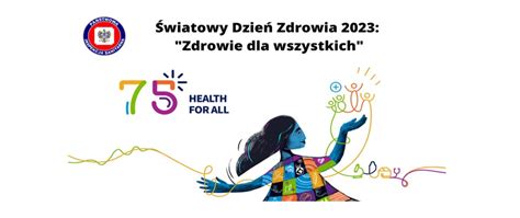 Światowy Dzień Zdrowia 7 kwietnia 2023 r Powiatowa Stacja