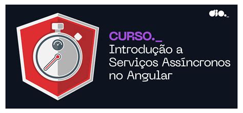Introdu O A Servi Os Ass Ncronos No Angular Aprenda A Otimizar Sua