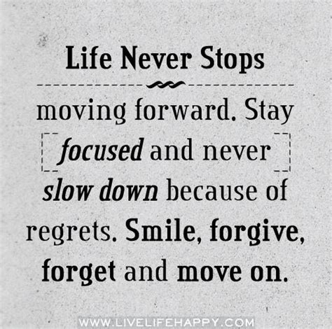 life never stops moving forward stay focused and never slow down