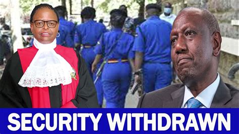Breaking Ruto Withdraws Cj Martha Koomes Security Judiciary Police