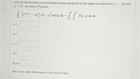 Solved Let C Be The Boundary Curve Oriented