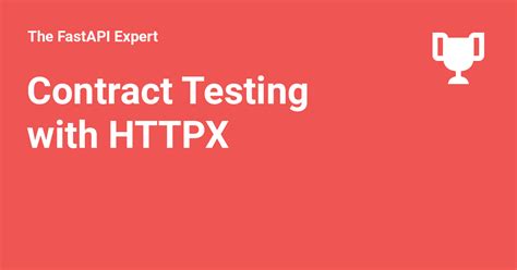 Contract Testing With HTTPX The FastAPI Expert