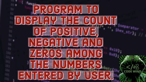 Program To Display The Count Of Positive Negative And Zeros Among The