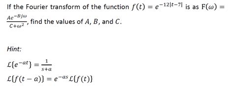 Solved If The Fourier Transform Of The Function Chegg Com