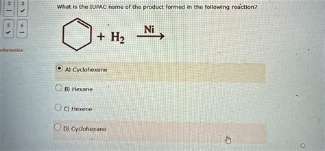 what is the iupac name of the product formed in the following reaction oh2 h2 ni a cyclohexene b ...