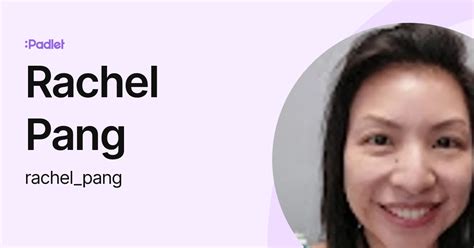 Rachel Pang Rachelpang Profile Padlet