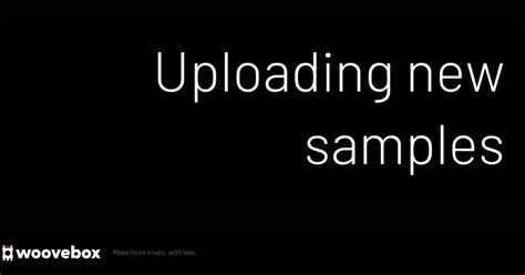 Woovebox Wooveconnect Uploading New Samples