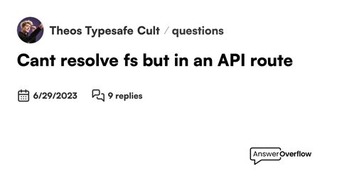 Cant Resolve Fs But In An Api Route Theos Typesafe Cult