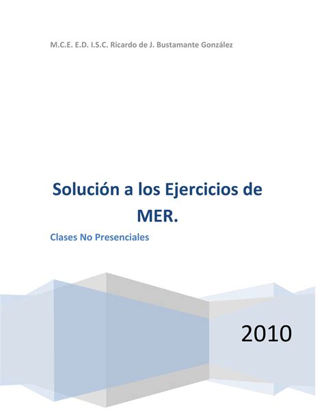 Ejercicios modelo entidad relación resueltos para publicar M C E I S Ricardo de J