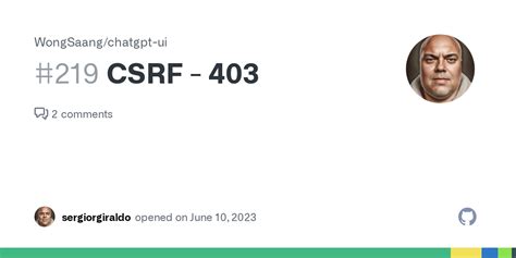 Csrf 403 · Issue 219 · Wongsaangchatgpt Ui · Github